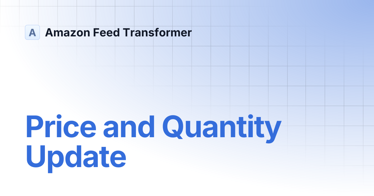 Price and Quantity Update | Amazon Feed Transformer