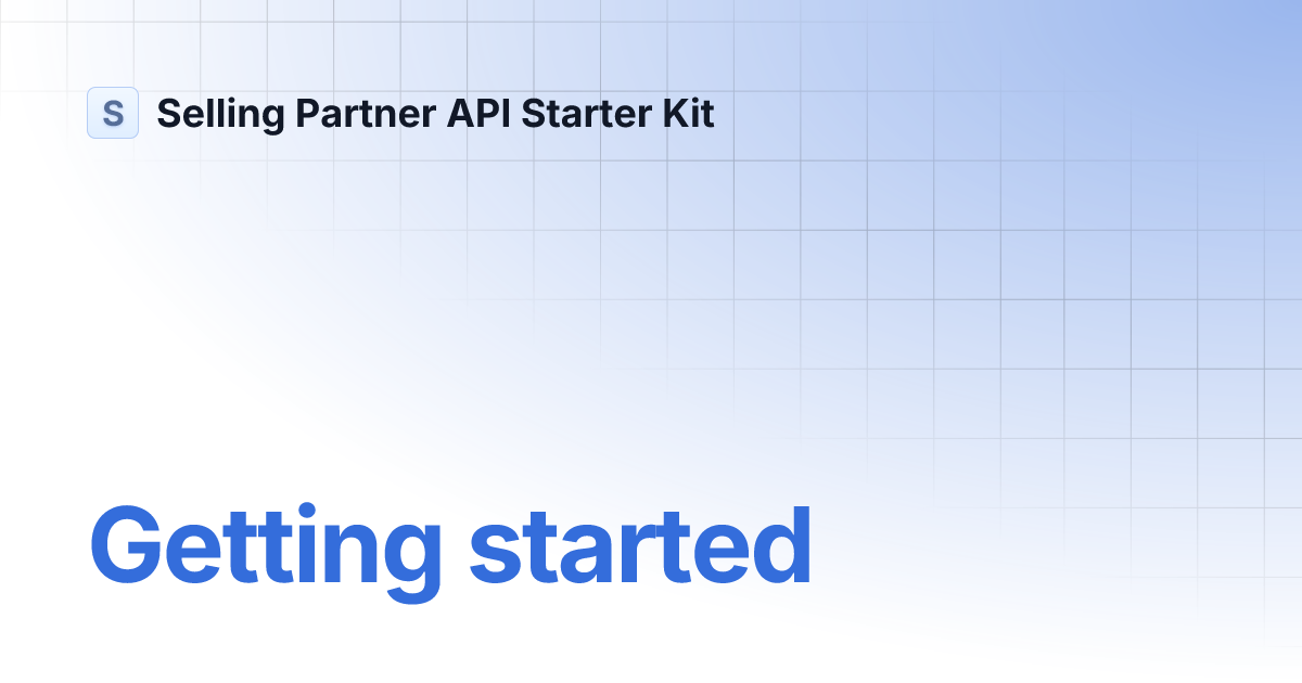 Getting started | Selling Partner API Starter Kit